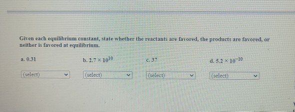 Solved Given each equilibrium constant, state whether the | Chegg.com