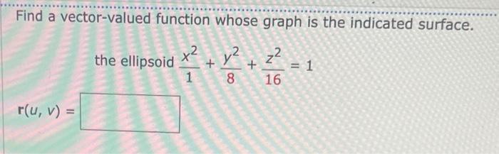 Solved Find a vector-valued function whose graph is the | Chegg.com