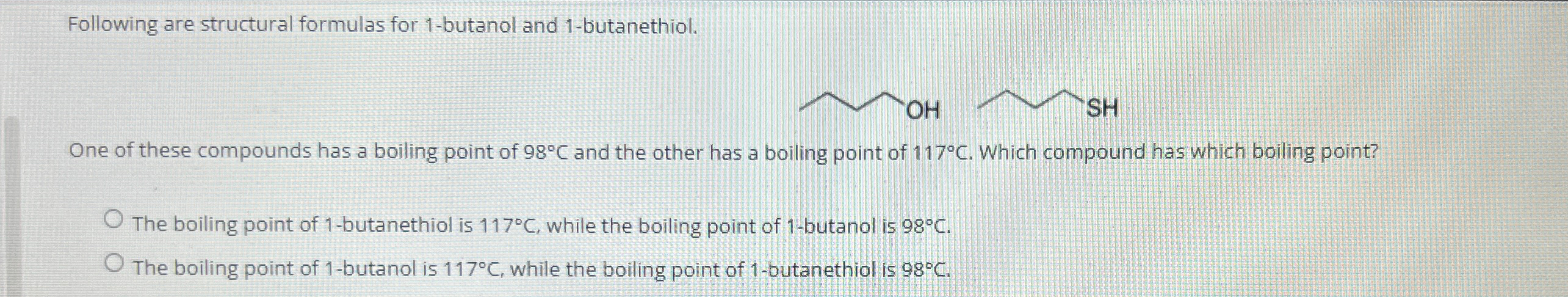 Solved Following Are Structural Formulas For 1 Butanol And