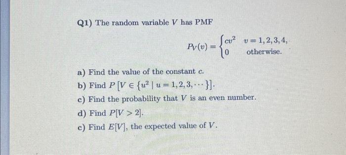 Solved Q1) The random variable V has PMF _ [cv²_v=1,2,3,4, | Chegg.com