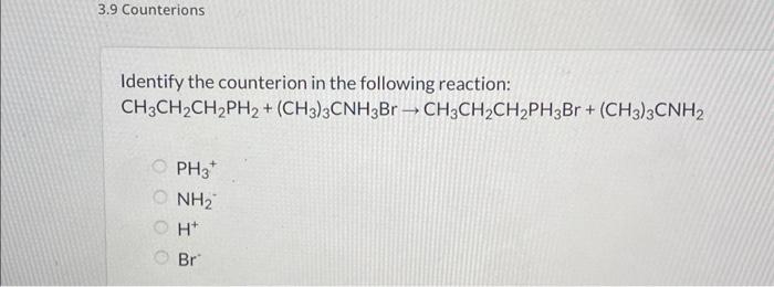 Solved Identify the counterion in the following reaction: | Chegg.com