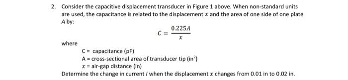 Solved 2. Consider the capacitive displacement transducer in | Chegg.com