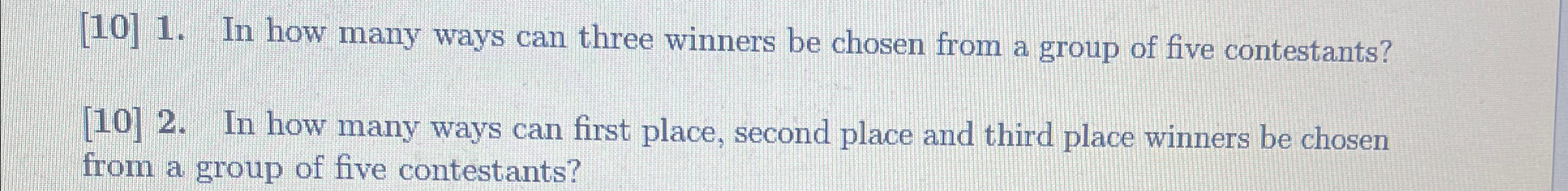 Solved [10] 1. ﻿In how many ways can three winners be chosen | Chegg.com