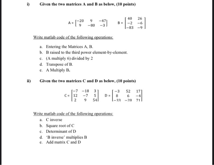 Solved i) Given the two matrices A and B as below, (10 | Chegg.com