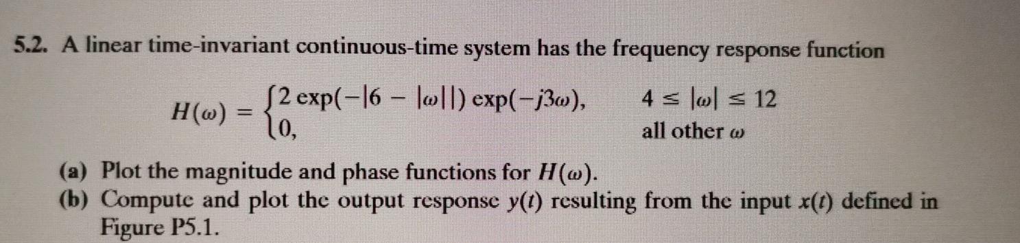 Solved 5.2. A linear time-invariant continuous-time system | Chegg.com