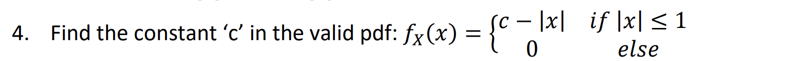 Solved Find the constant ' c ' ﻿in the valid pdf: | Chegg.com