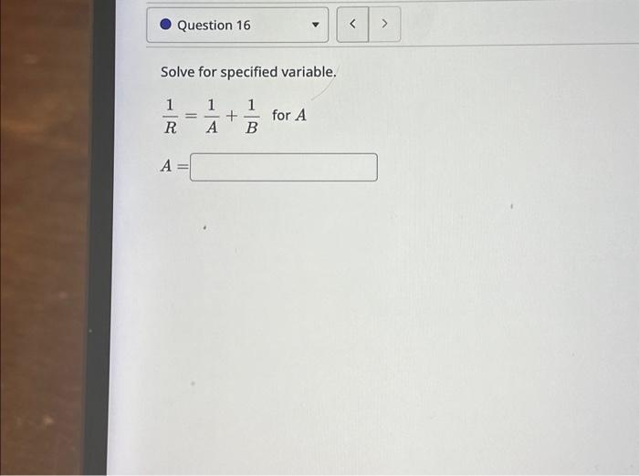 Solved Question 16 Solve for specified variable. 1 1 1 R A B | Chegg.com