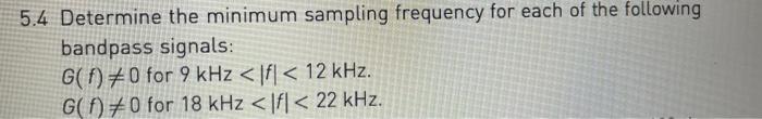 Solved 5 4 Determine The Minimum Sampling Frequency For Each