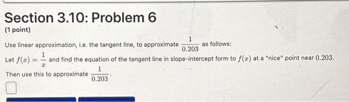 Solved Use linear approximation, i.e. the tangent line, to | Chegg.com
