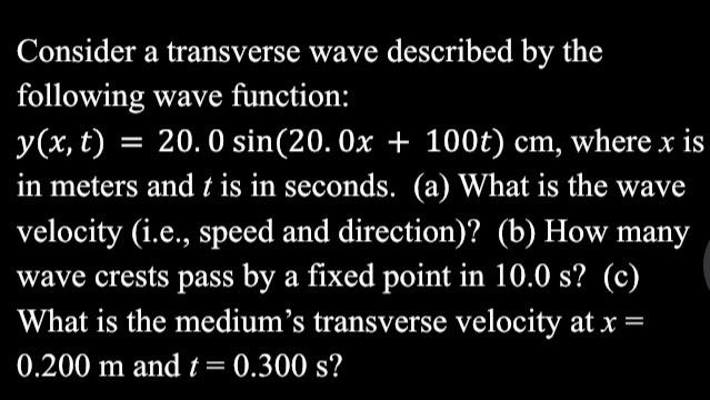 Solved Consider a transverse wave described by the following | Chegg.com