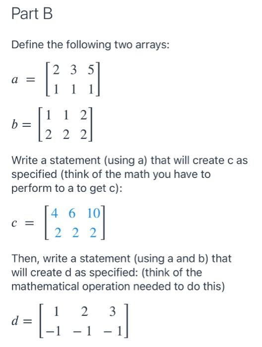 Solved Part B Define the following two arrays: 2 3 5 a = [ 1 | Chegg.com