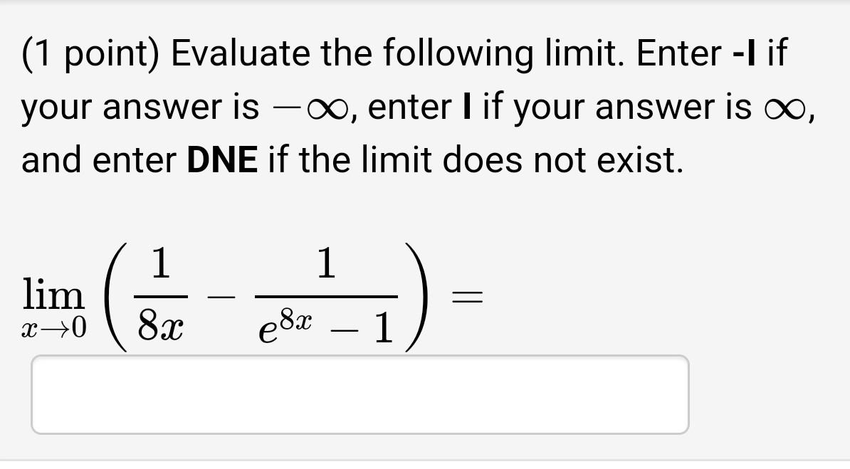 Solved ( 1 point) Evaluate the following limit. Enter −I if | Chegg.com