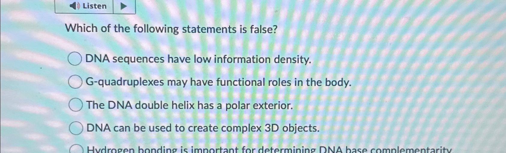 Solved ListenWhich of the following statements is false?DNA | Chegg.com