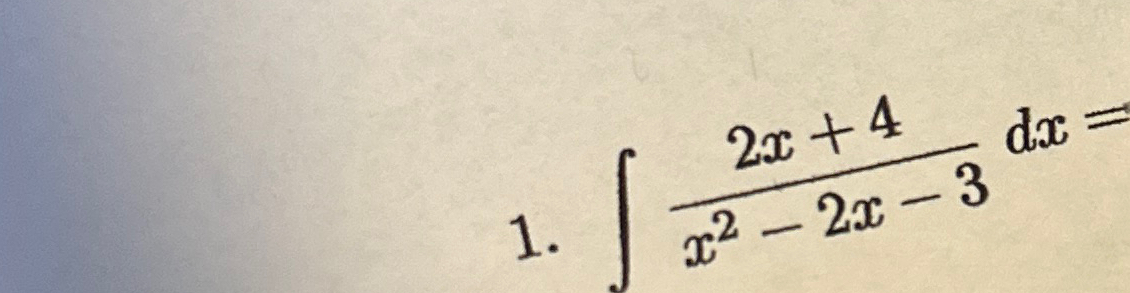Solved ∫﻿﻿2x+4x2-2x-3dx=partial fraction decomposition | Chegg.com