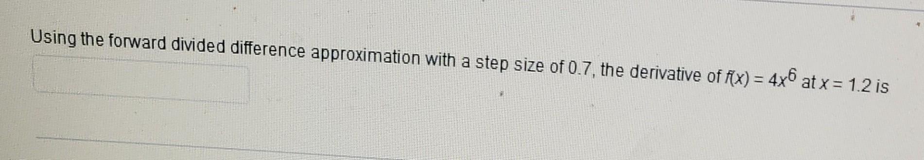 Solved Using the forward divided difference approximation | Chegg.com