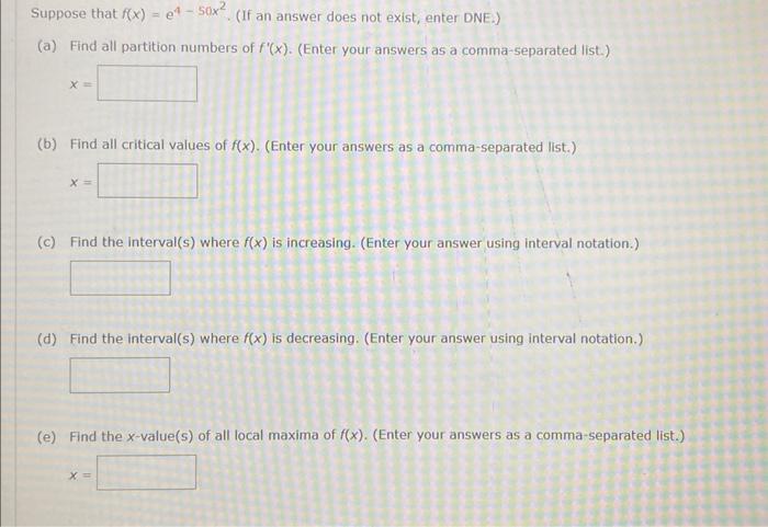 Solved Suppose that f(x)=e4−50x2. (If an answer does not | Chegg.com