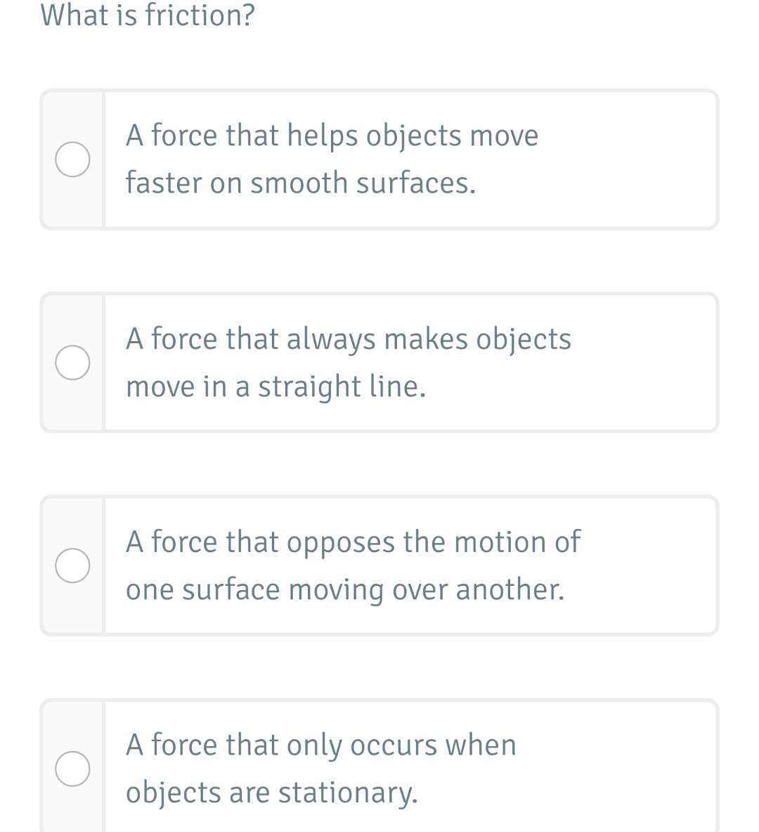 Solved What is friction? A force that helps objects move | Chegg.com