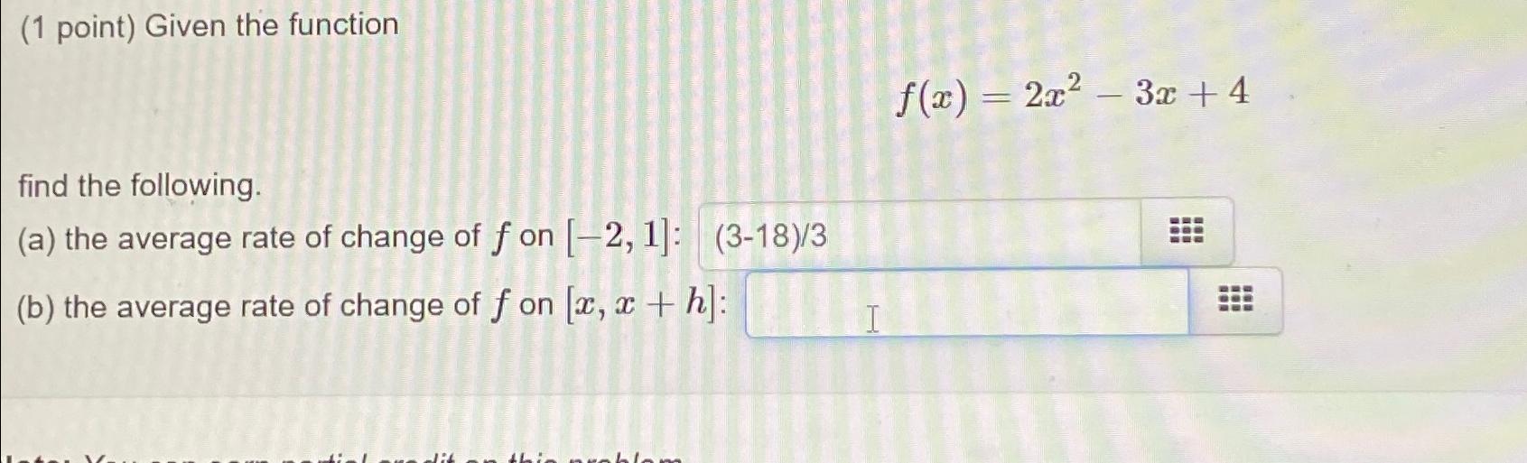 Solved (1 ﻿point) ﻿Given the functionf(x)=2x2-3x+4find the | Chegg.com