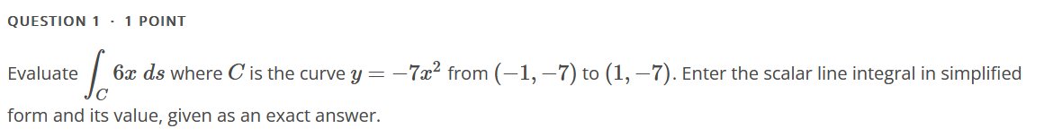 Solved QUESTION 1 * 1 ﻿POINTEvaluate ∫C﻿6xds ﻿where C is | Chegg.com