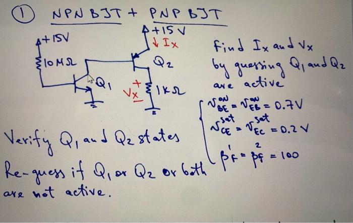 Solved (1) NPNBIT+ PNPBIT find Ix and Vx by guessing Q1 and | Chegg.com Solved (1) NPNBIT+ PNPBIT find Ix and Vx by guessing Q1 and | Chegg.com