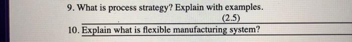 Solved 9. What is process strategy? Explain with examples. | Chegg.com