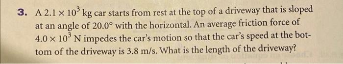 Solved 3. A 2.1 x 10³ kg car starts from rest at the top of | Chegg.com