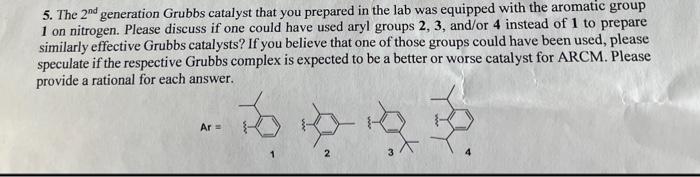 Solved 5. The 2nd generation Grubbs catalyst that you | Chegg.com
