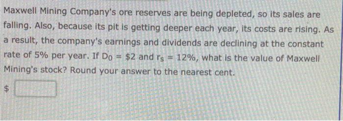 Solved Maxwell Mining Company's ore reserves are being | Chegg.com