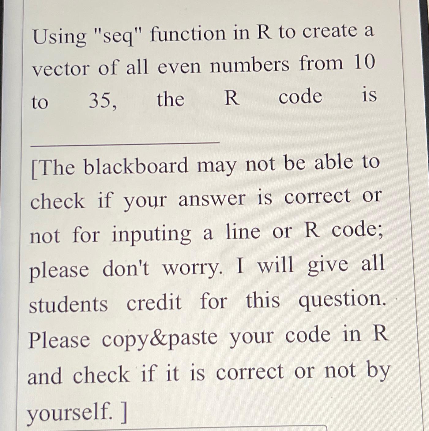 Solved Using "seq" function in R to create a vector of all | Chegg.com