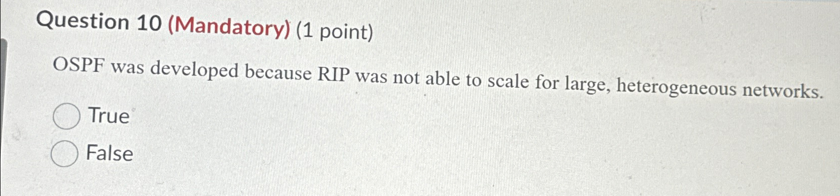 Solved Question 10 (Mandatory) (1 ﻿point)OSPF was developed | Chegg.com