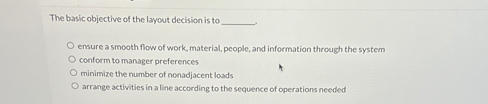 Solved The basic objective of the layout decision is | Chegg.com