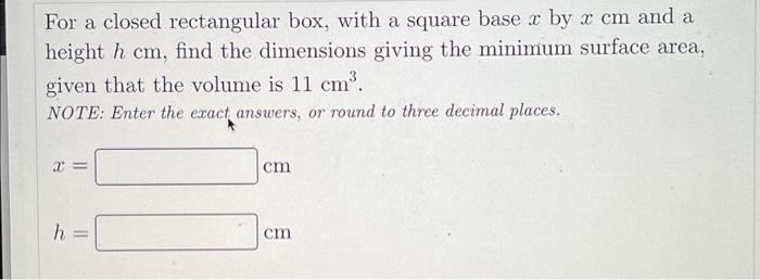 Solved For a closed rectangular box, with a square base x by | Chegg.com