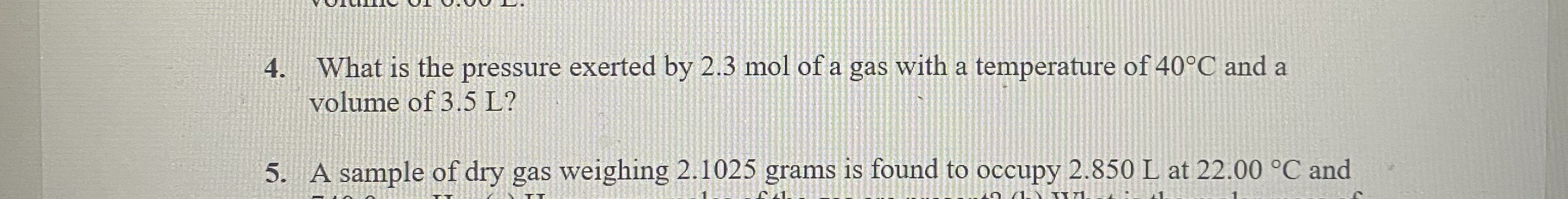 Solved What is the pressure exerted by 2.3 ﻿mol of a gas | Chegg.com