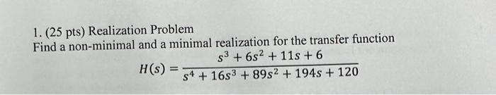 Solved 1. (25 pts) Realization Problem Find a non-minimal | Chegg.com