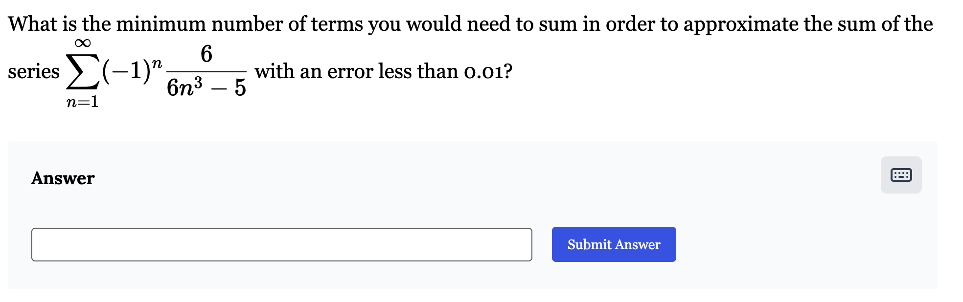 Solved What is the minimum number of terms you would need to | Chegg.com