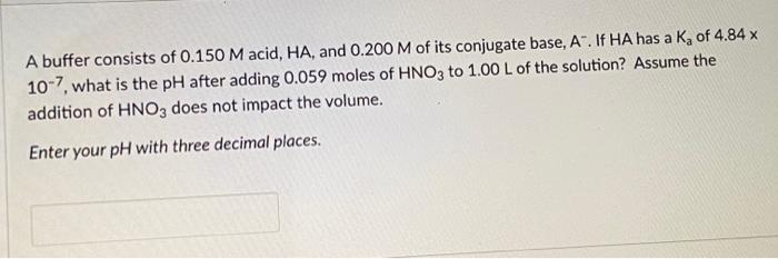 Solved A buffer consists of 0.150M acid, HA, and 0.200M of | Chegg.com