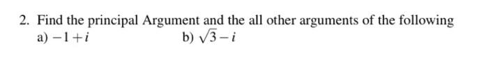 Solved 2. Find the principal Argument and the all other | Chegg.com
