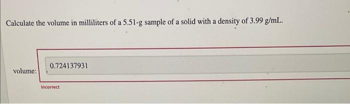 Solved Calculate the volume in milliliters of a 5.51-g | Chegg.com