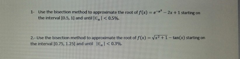Solved Use the bisection method to approximate the root of | Chegg.com