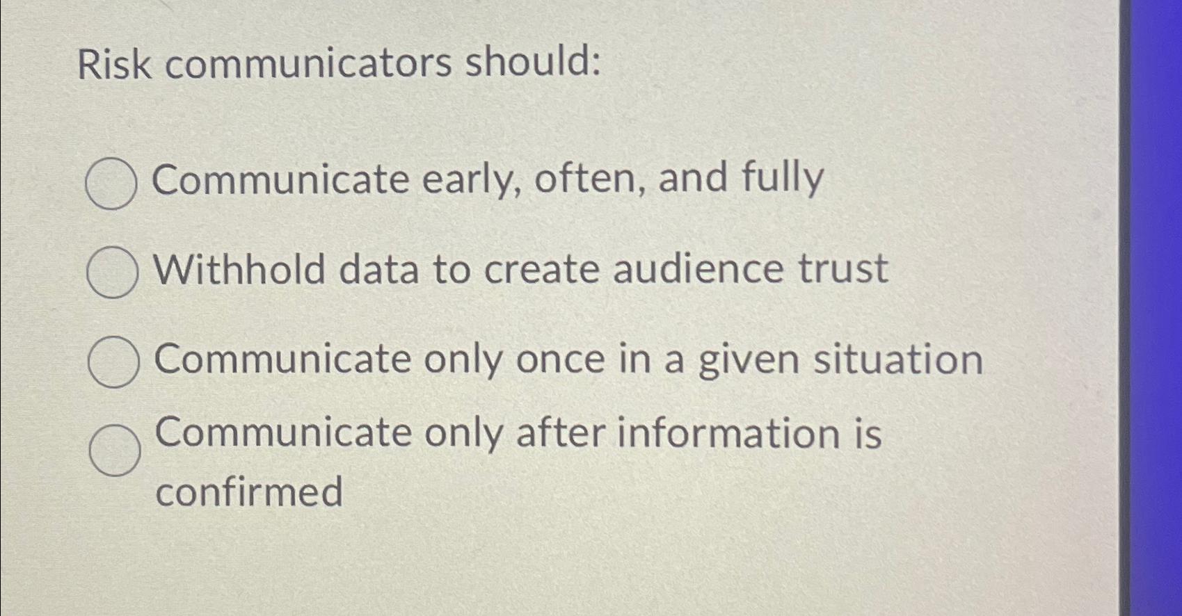 Solved Risk communicators should:Communicate early, often, | Chegg.com