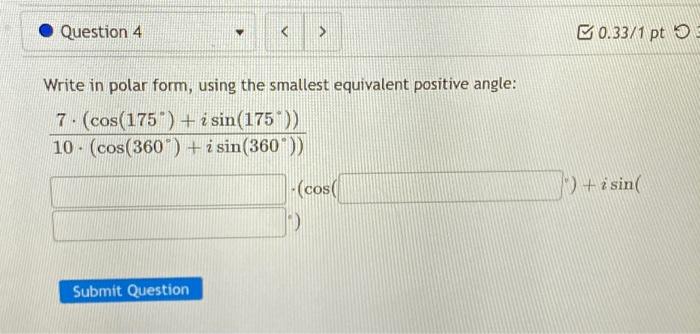 Solved Question 4 Write in polar form, using the smallest | Chegg.com