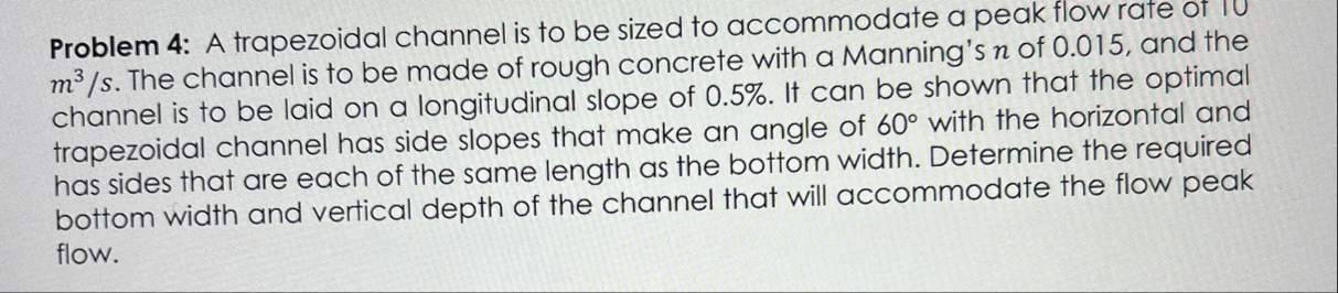 Solved Problem 4: A trapezoidal channel is to be sized to | Chegg.com