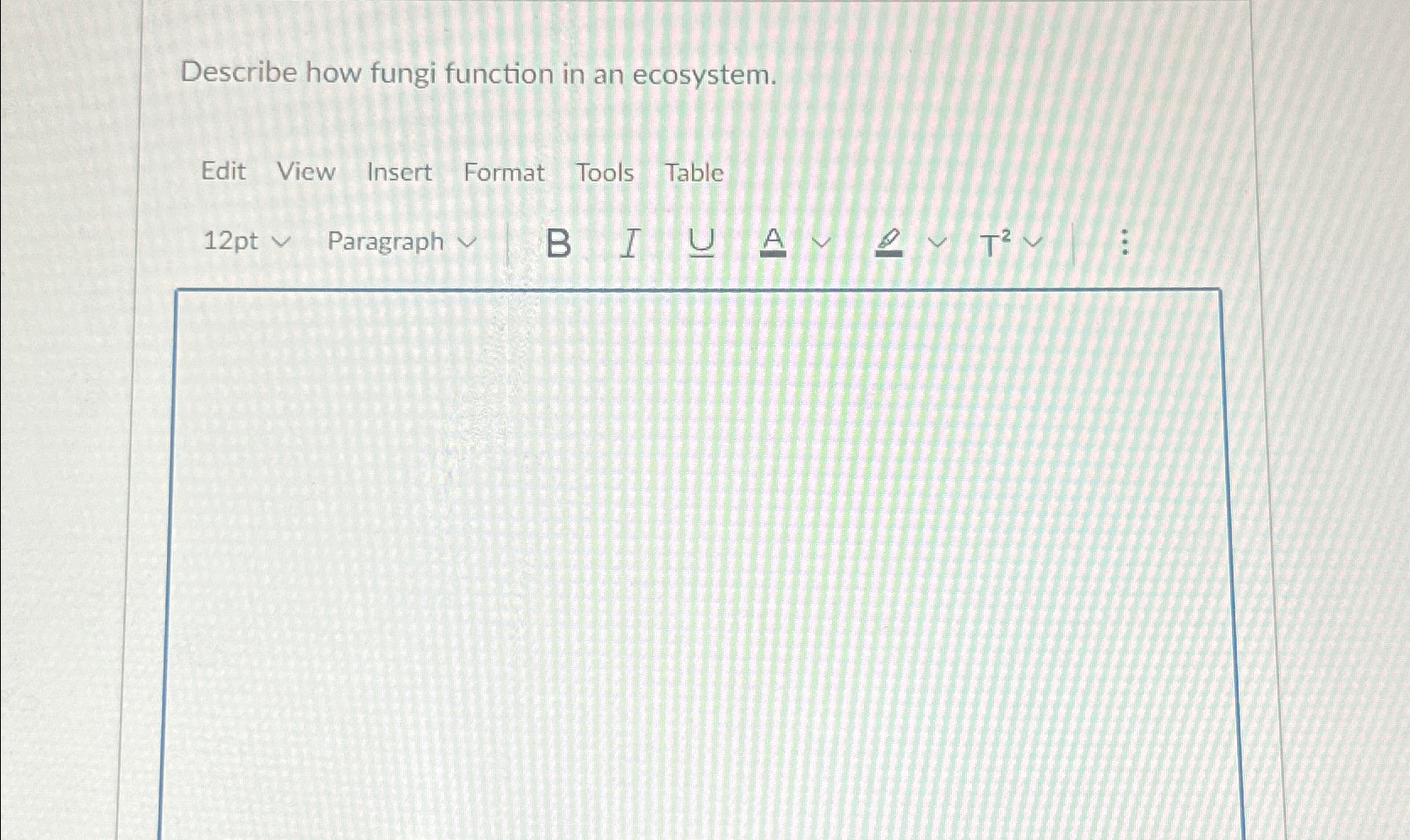 Solved Describe how fungi function in an ecosystem.Edit | Chegg.com