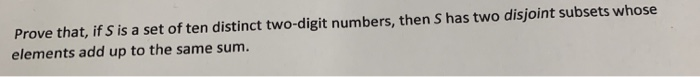 Solved Prove that, if S is a set of ten distinct two-digit | Chegg.com