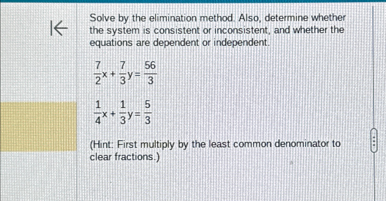 Solved Solve by the elimination method. Also, determine | Chegg.com