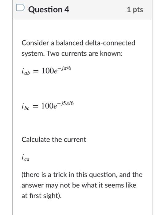Solved Question 4 1 pts Consider a balanced delta-connected | Chegg.com