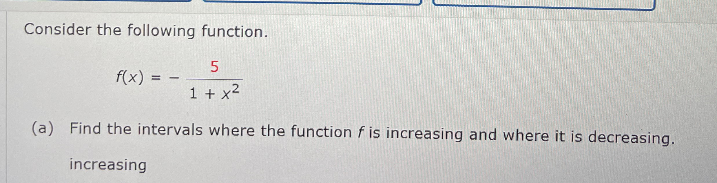 Solved Consider the following function.f(x)=-51+x2(a) ﻿Find | Chegg.com