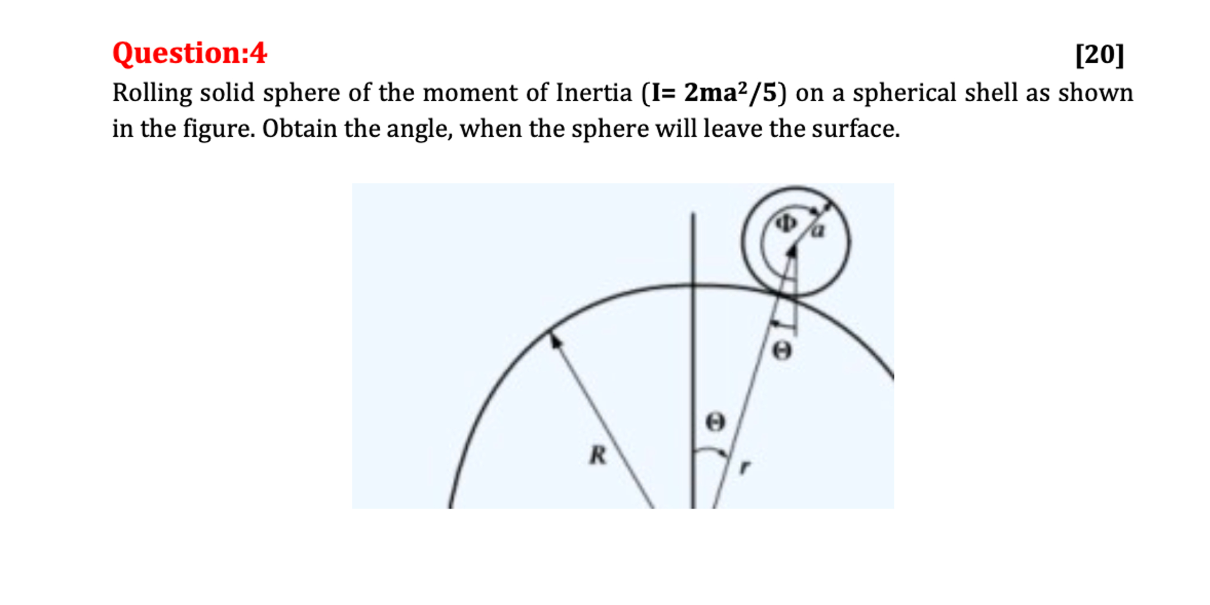 Solved Question:4[20]Rolling solid sphere of the moment of | Chegg.com