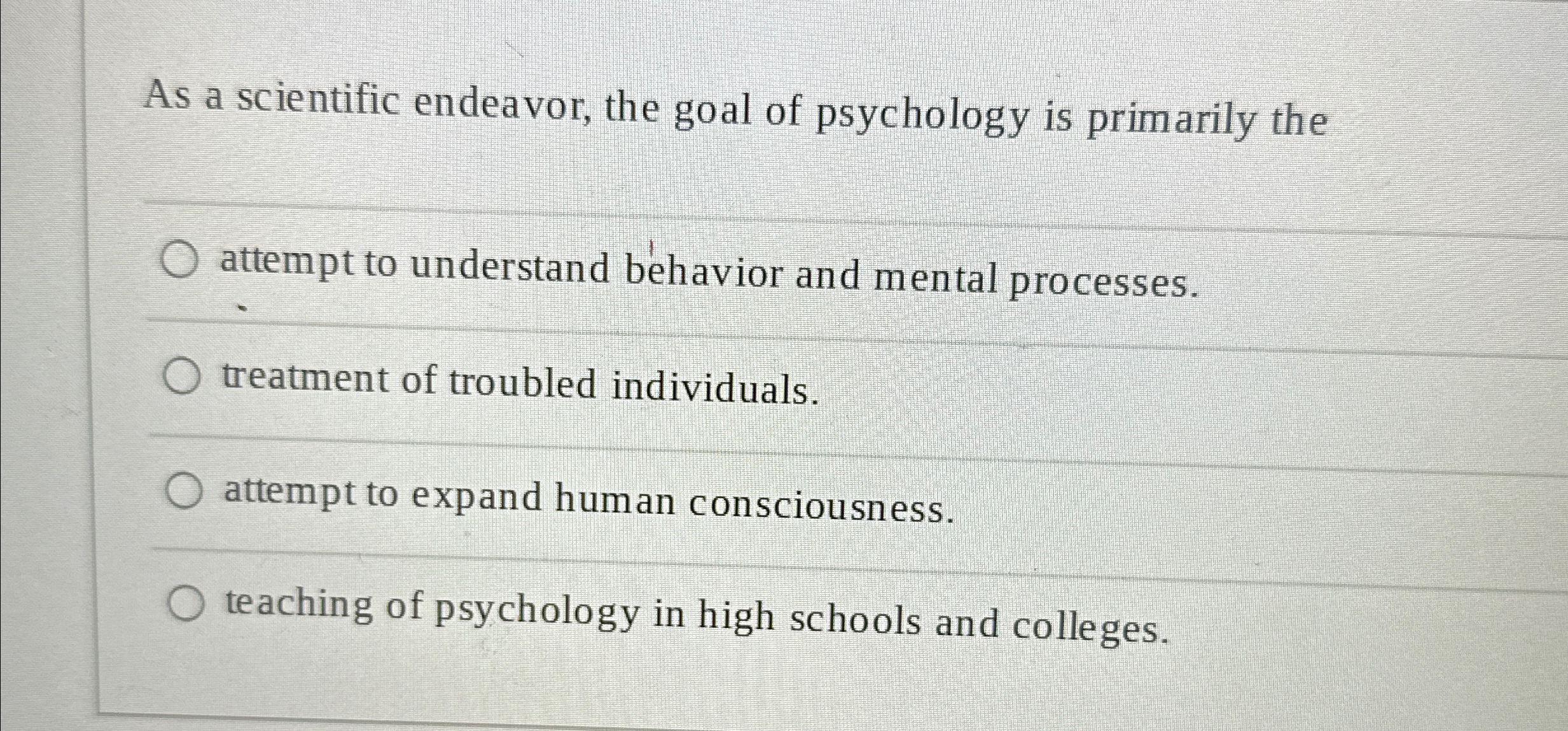 Solved As a scientific endeavor, the goal of psychology is | Chegg.com