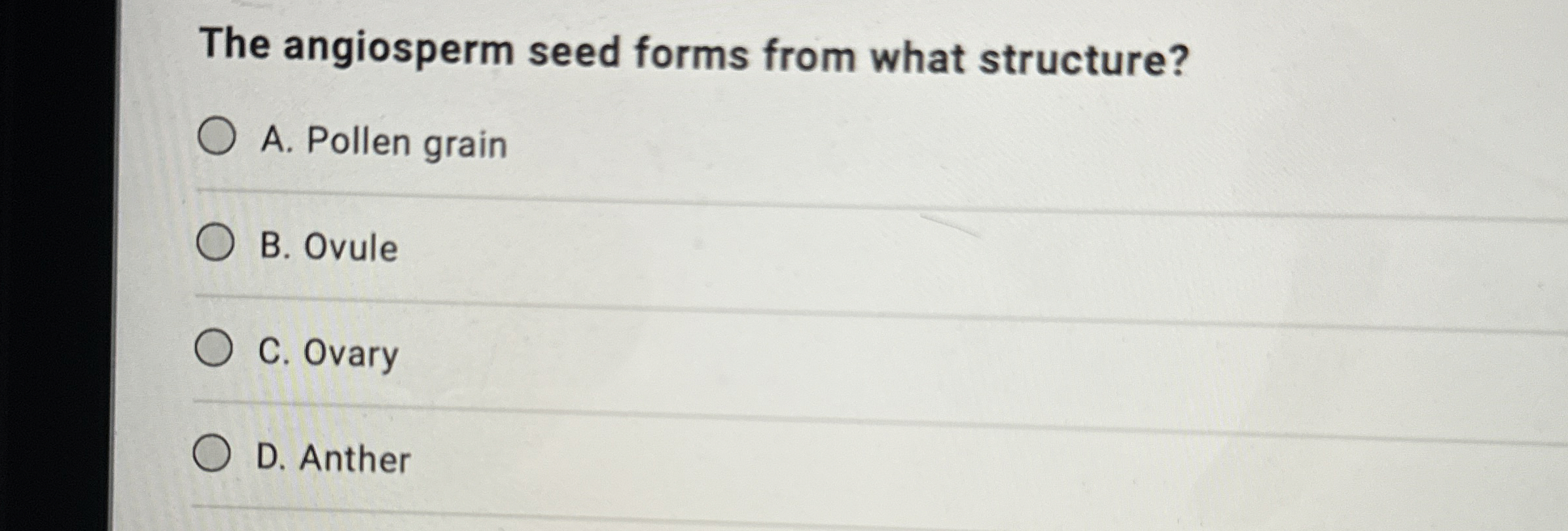 Solved The angiosperm seed forms from what structure?A. | Chegg.com